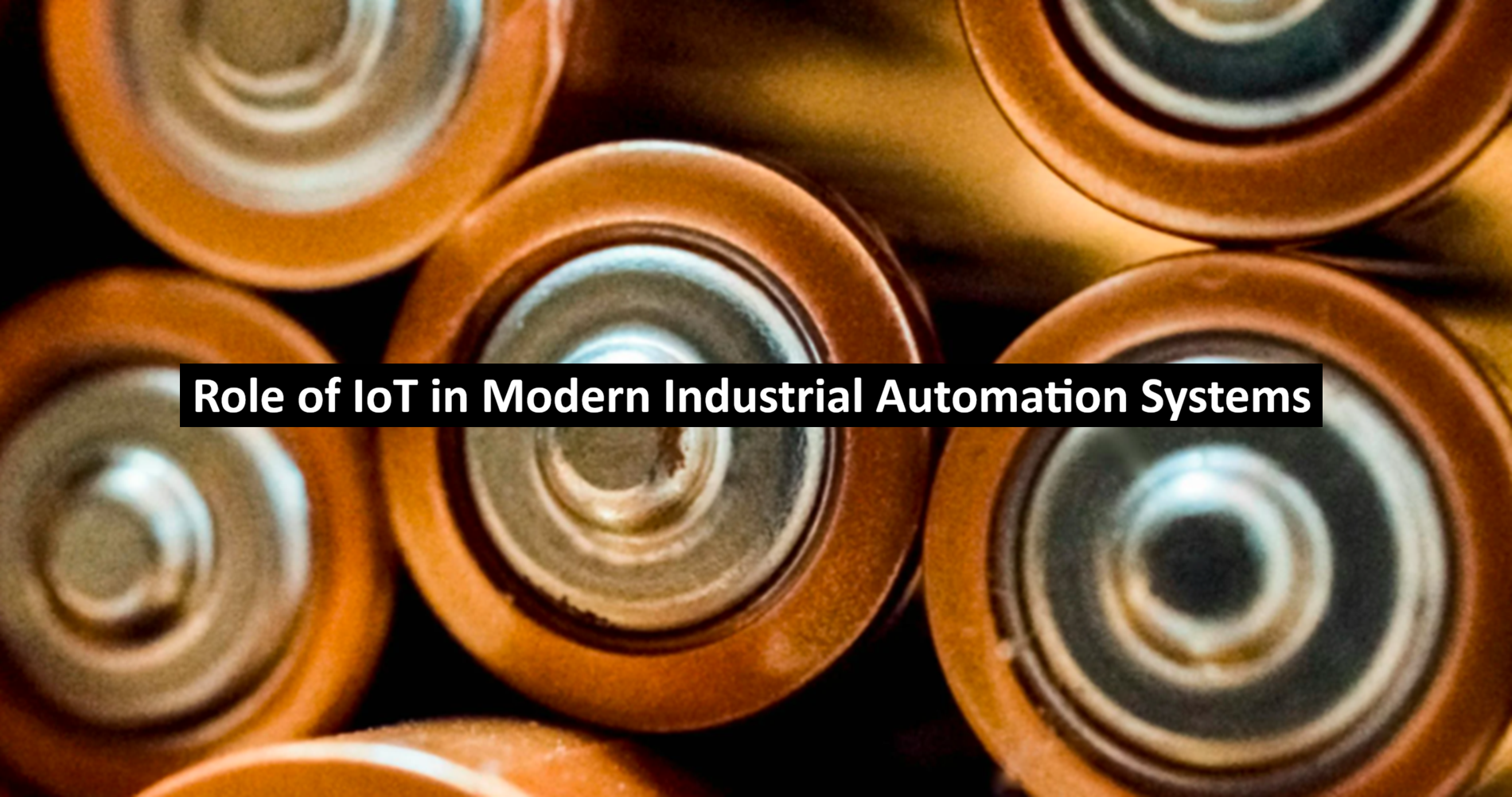 The Role of IoT in Modern Industrial Automation Systems - Businesses Gain